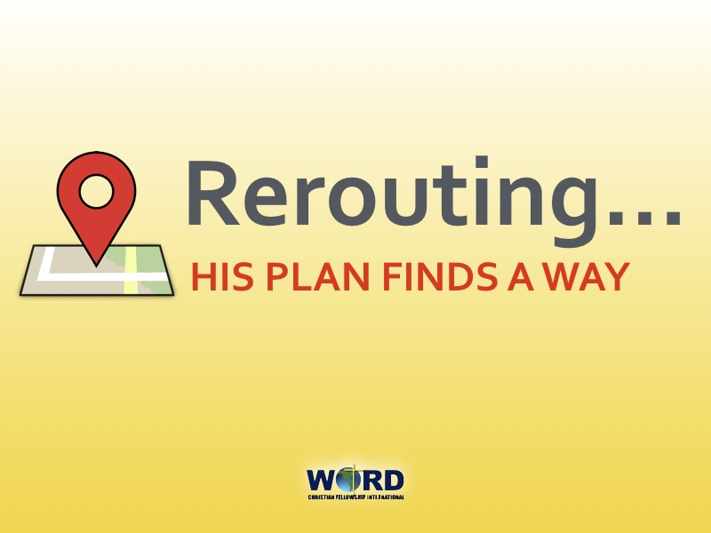 Rerouting His Plan Finds A Way | Word Christian Fellowship International