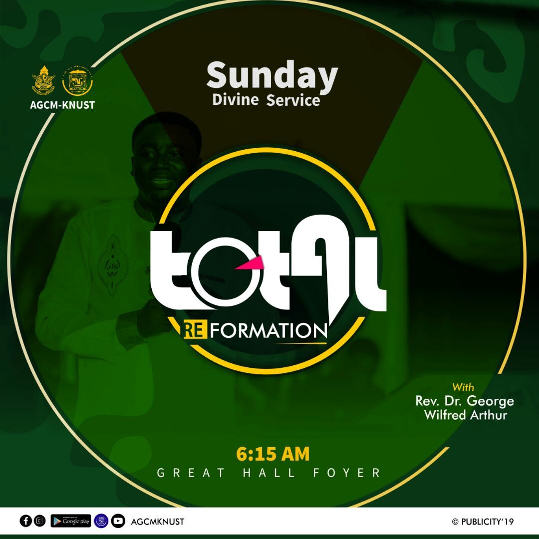 TOTAL REFORMATION (SUNDAY) - REV. DR GEORGE WILFRED ARTHUR | AGCM KNUST ...