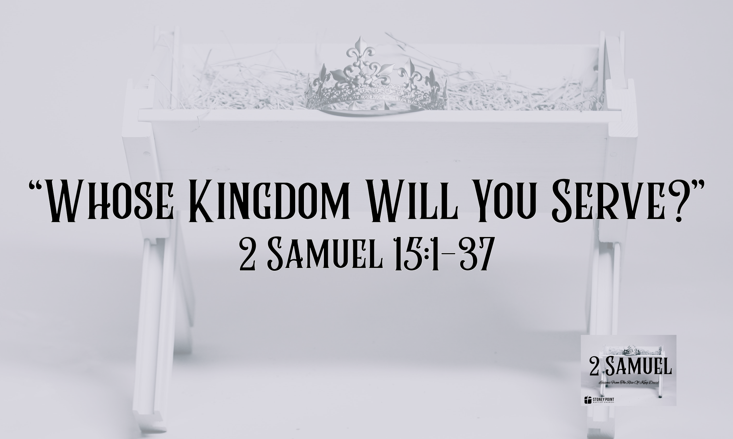 SHADOW KINGDOM- "Whose Kingdom Will You Serve?" 2 Samuel 15:1-37 ...