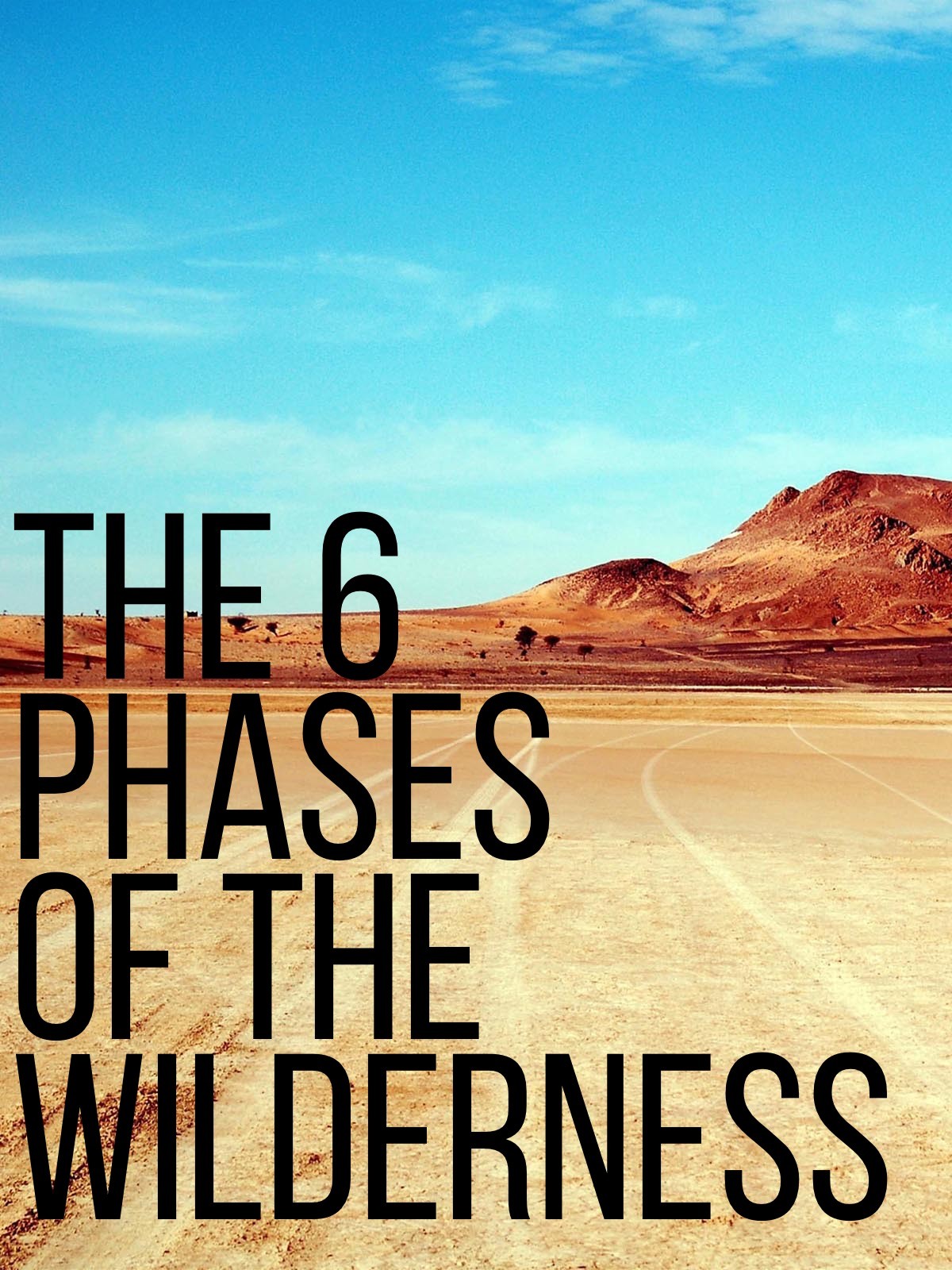The 6 Phases Of The Wilderness | Union Mission PCG