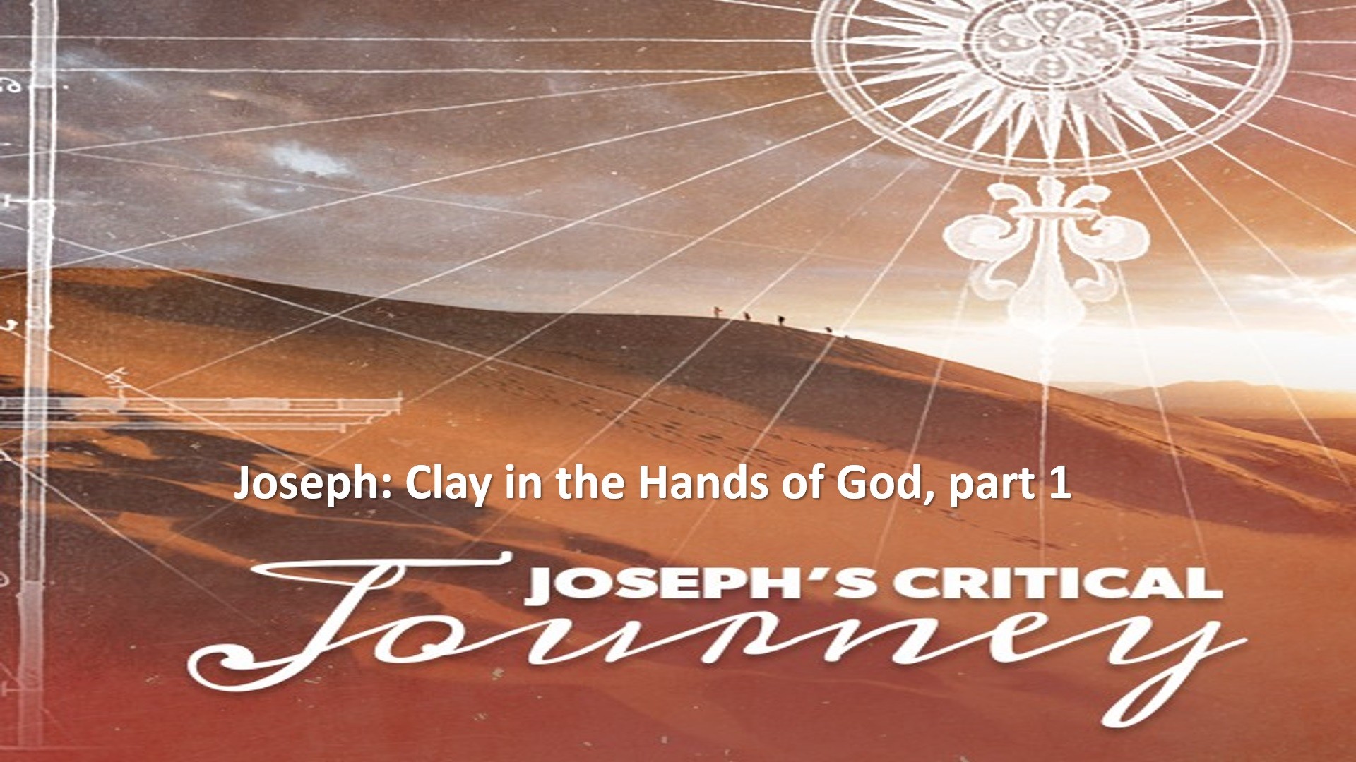 Joseph…Clay in the Hands of the Lord Msg 5 Part 1 | Light of Christ Radio