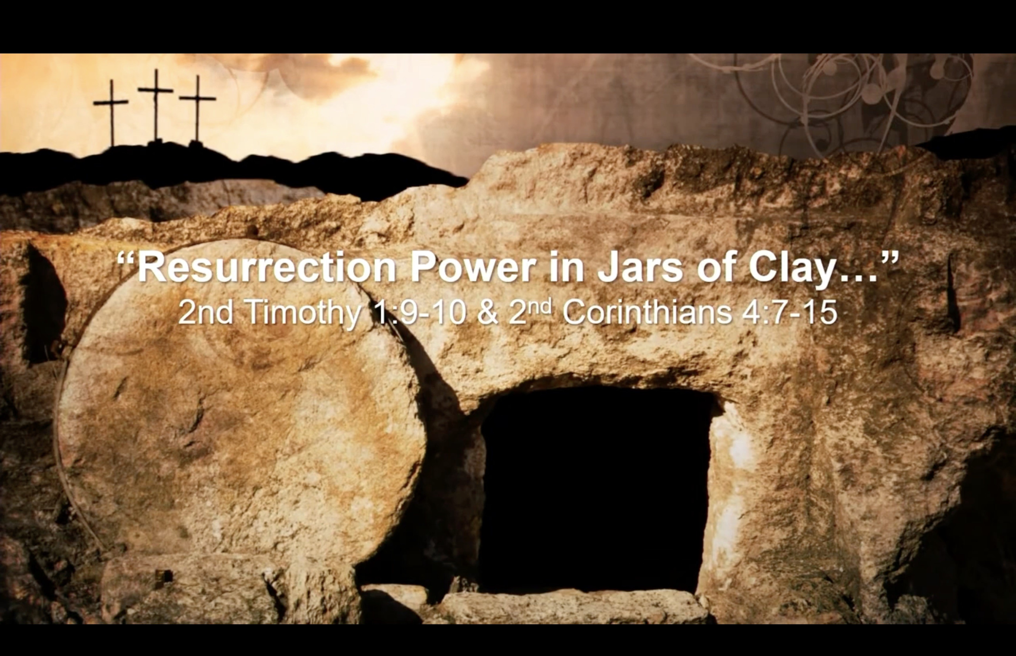 Easter Sunday Sermon - Resurrection Power in Jars of Clay - 2 Timothy 1 ...
