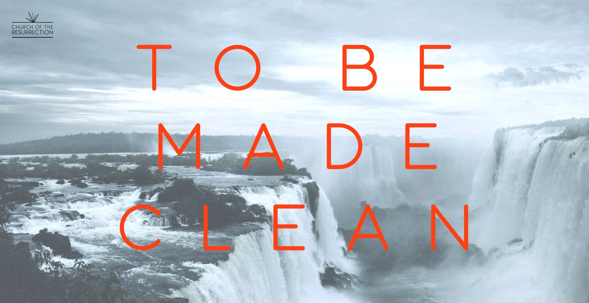 To Be Made Clean | Church of the Resurrection, New Orleans