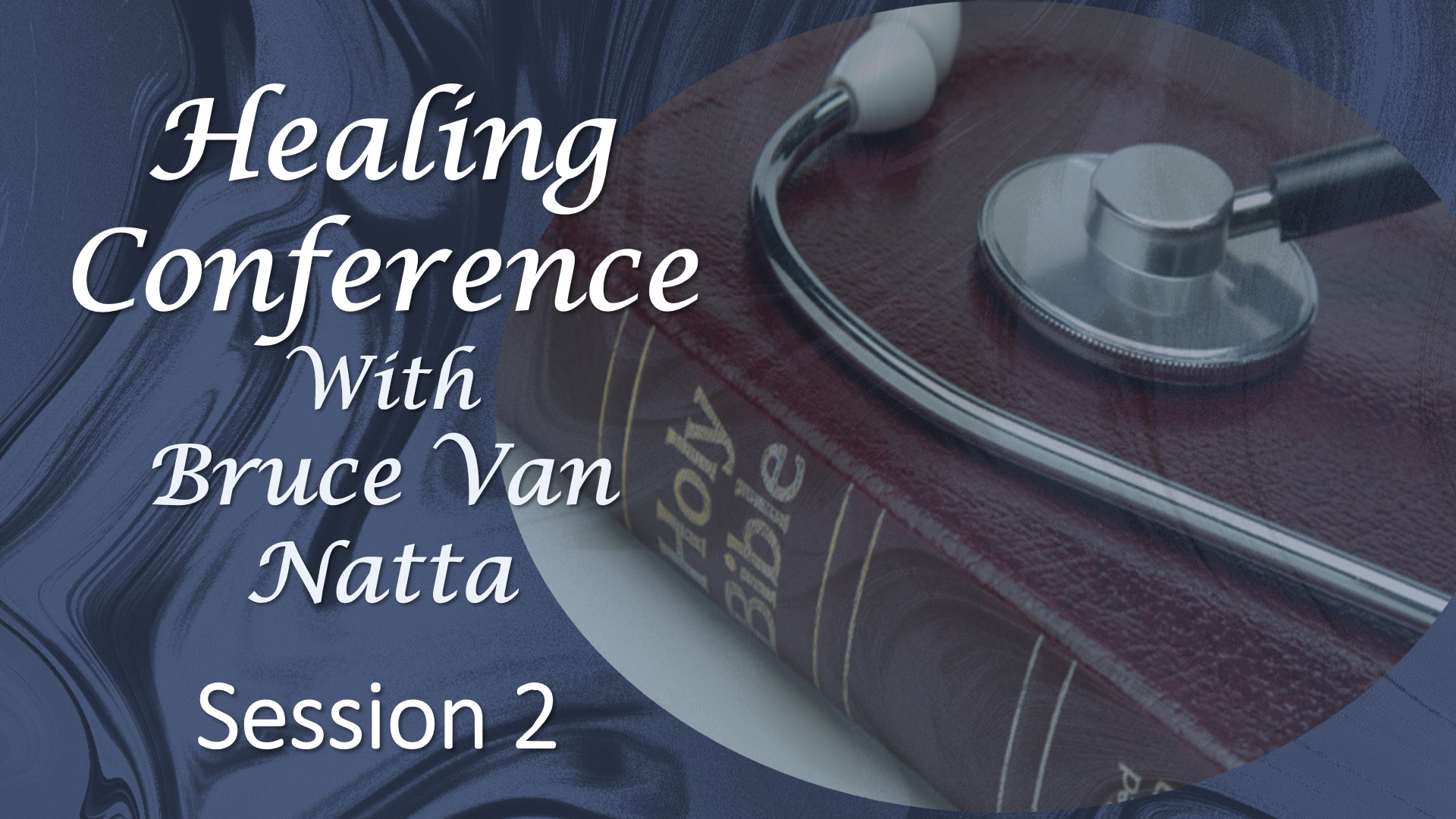 Healing Conference by Bruce Van Natta, part 2 | Light of Christ Radio