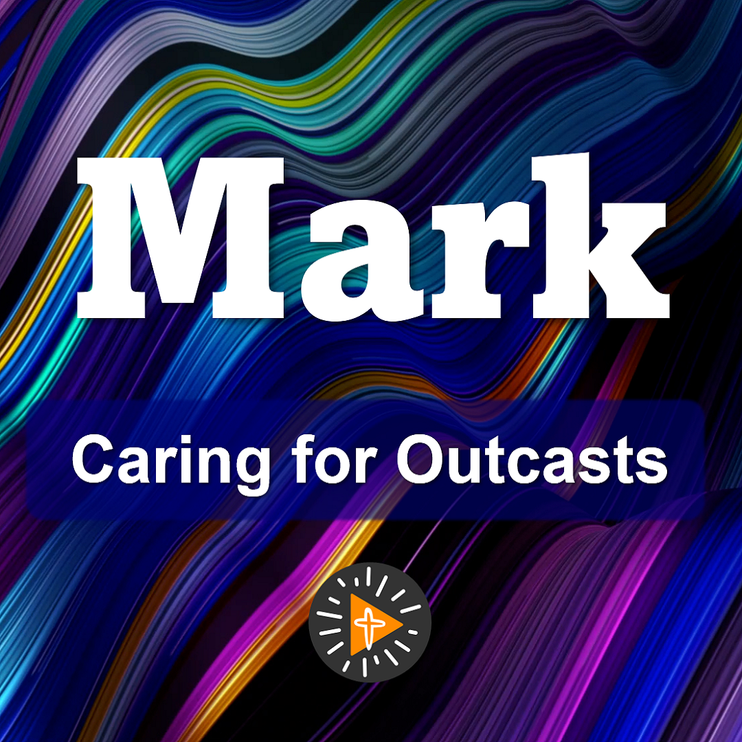 Mark - Caring for Outcasts | Light of Christ Radio