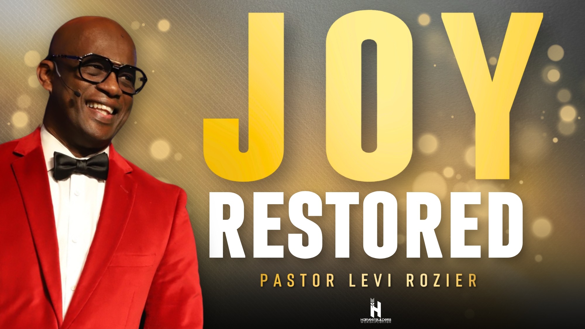 Joy Restored | Building You Now with Pastor Levi Rozier