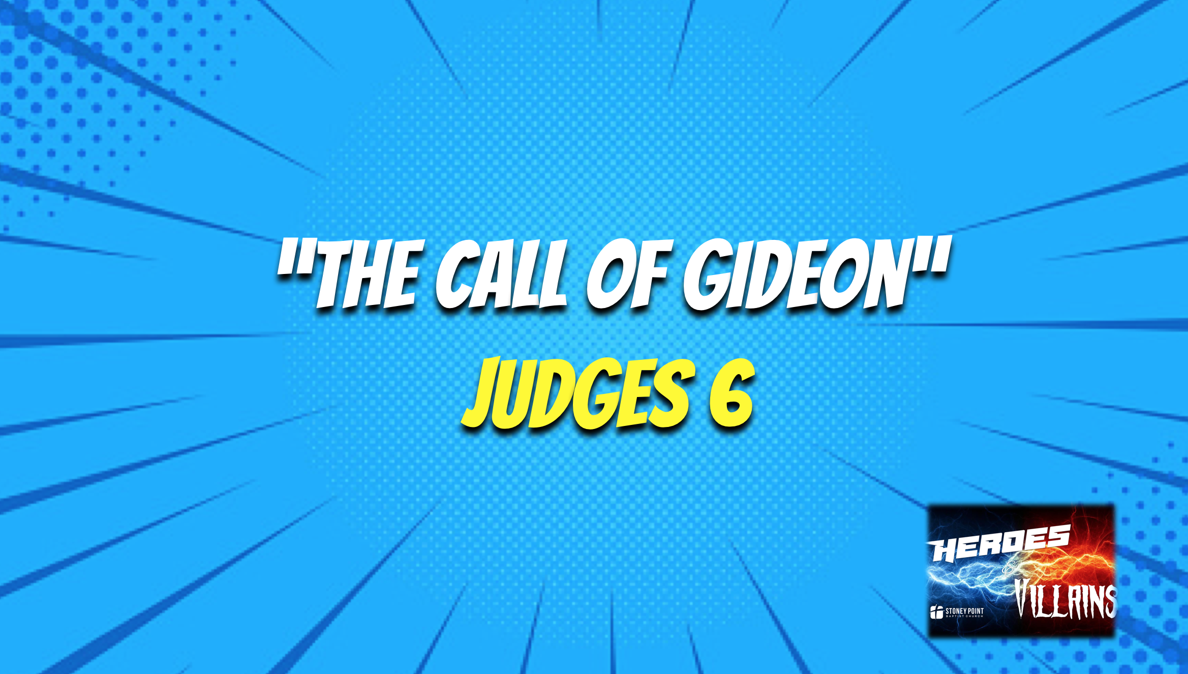 HEROES & VILLAINS- "The Call Of Gideon" Judges 6 | Stoney Point Baptist ...