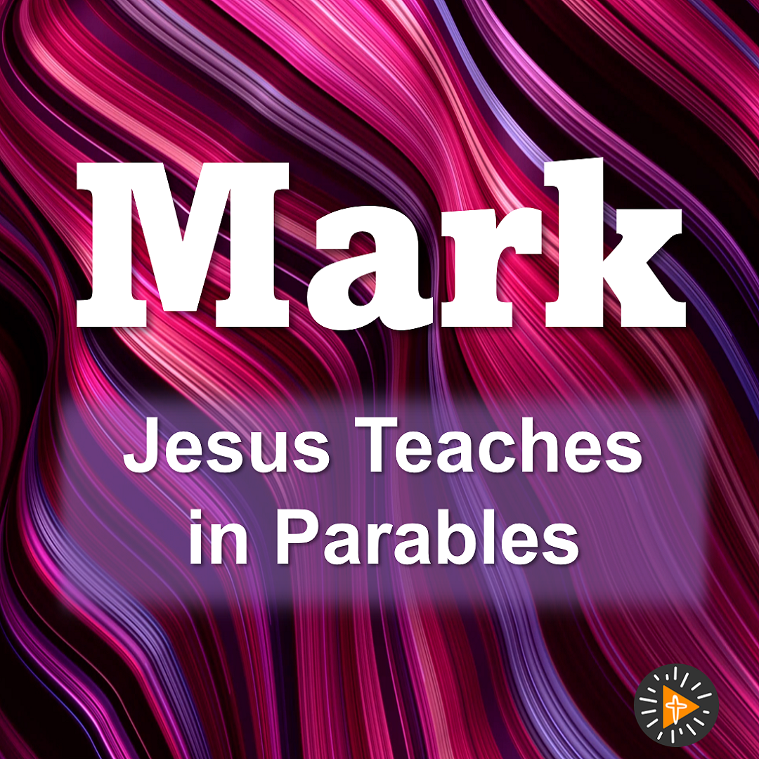 Mark - Jesus Teaches in Parables | Light of Christ Radio