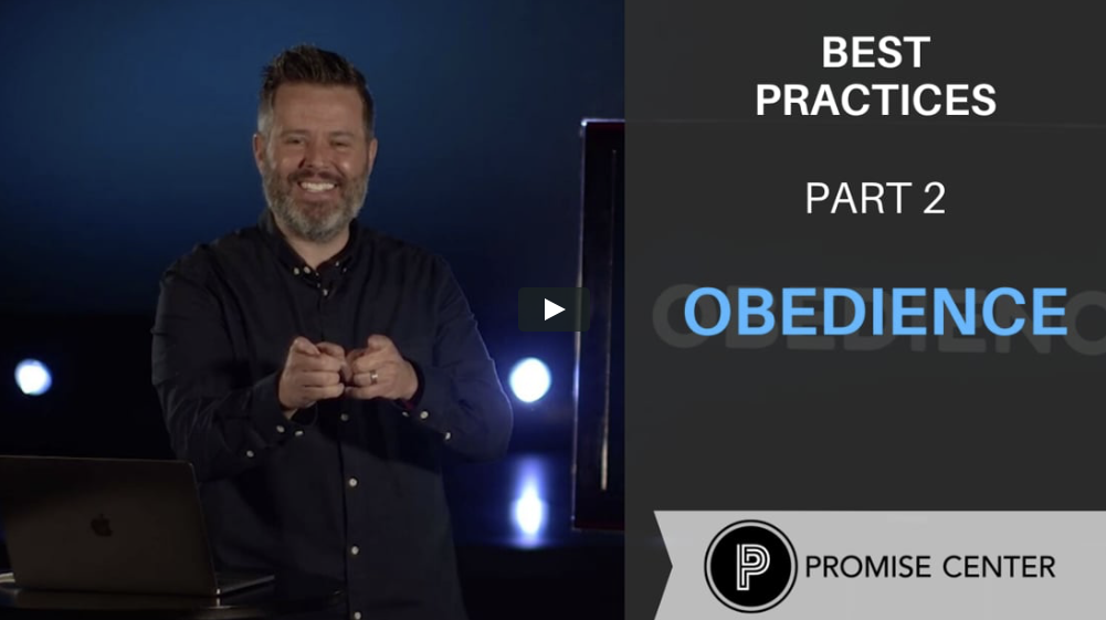 Best Practices Part 2 - Obedience | The Promise Center Podcast