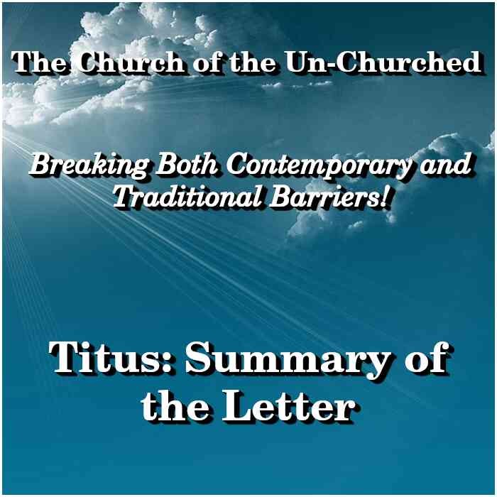 #13 â Titus: Summary of the Letter | Church of the Un-Churched
