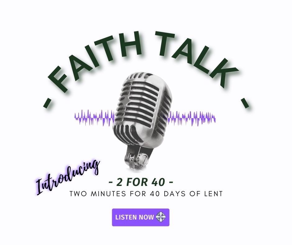 Introducing 2 for 40 2022 Lenten series | Faith Talk