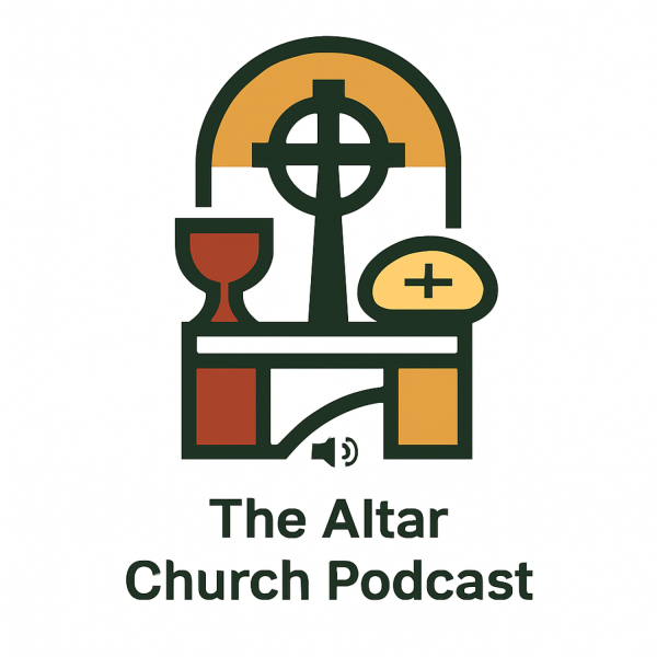 What I Love About The Liturgy | The Altar Church Podcast