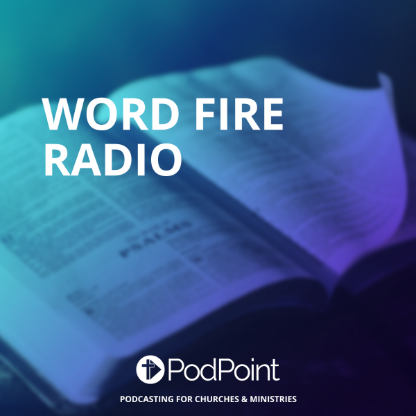 Word Fire Radio | Listen Online