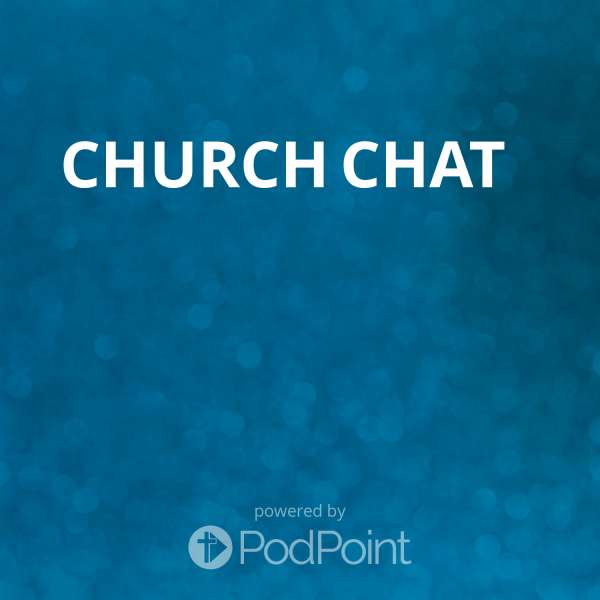 Church Chat | Listen Online